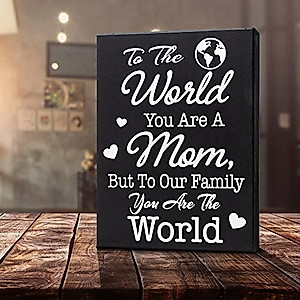 JennyGems Gifts for Mom, To The World You Are A Mom But To Our Family You Are The World Wooden Sign Shelf Decor and Wall Hanging, Mom Gifts, Made in USA