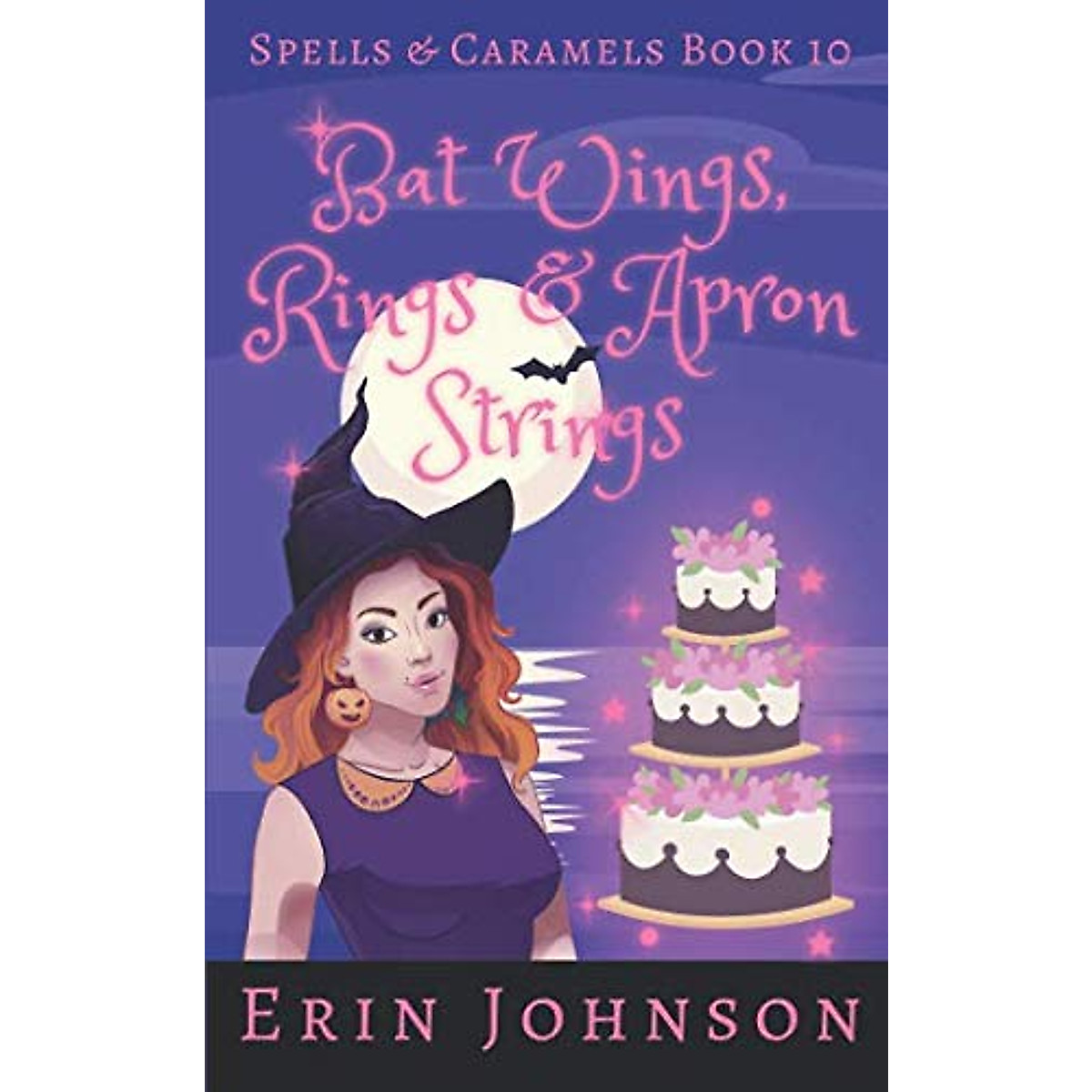 Bat Wings, Rings & Apron Strings: A Cozy Witch Mystery (Spells & Caramels)