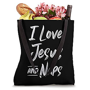 Christian Quote - I Love Jesus and Naps Tote Bag