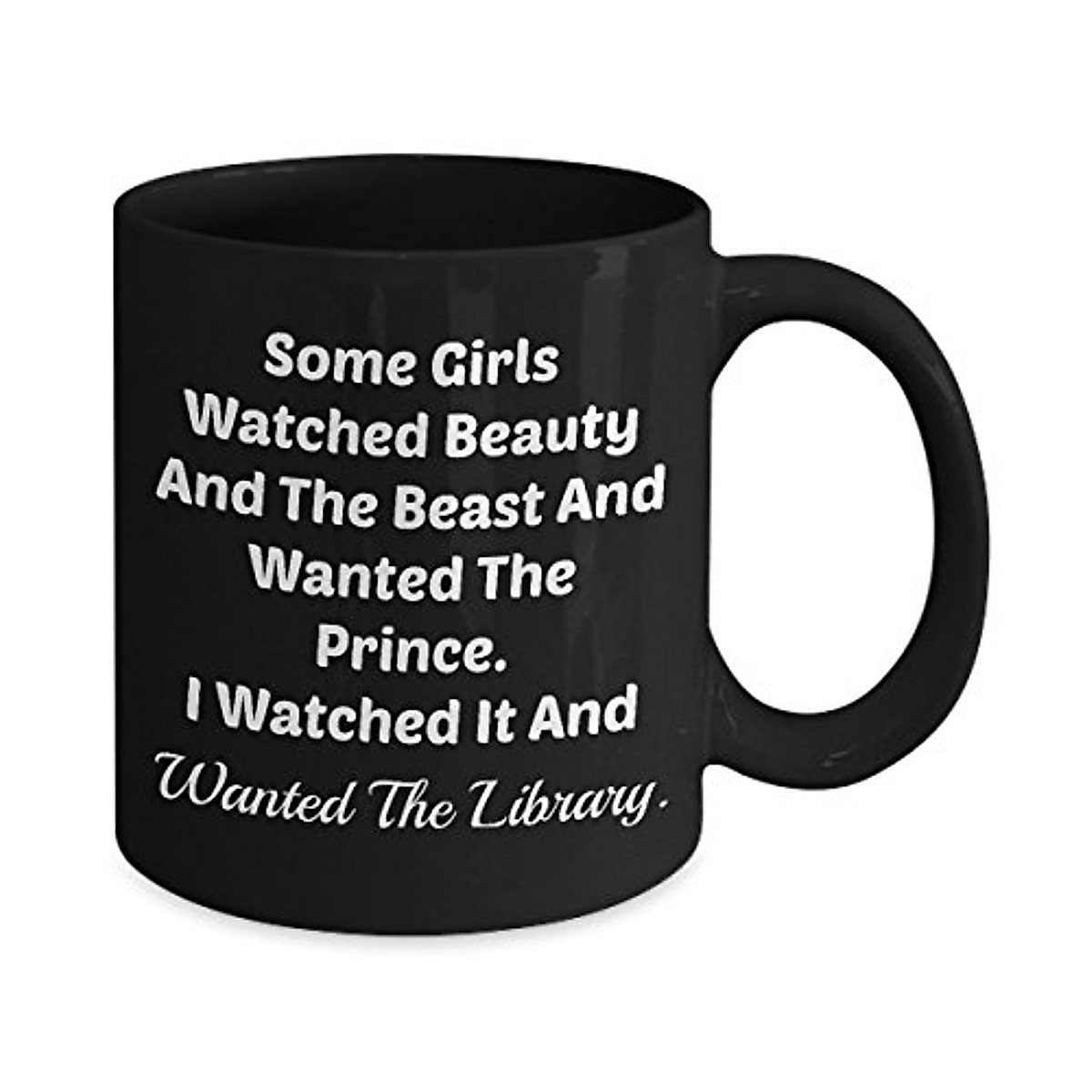 Vitazi Kitchenware Novelty Gifts - Bookworm Mug (Black) Some Girls Watched Beauty And The Beast...Wanted The Library Ceramic Coffee Cup - Gift for Book Lovers, Readers, Book Nerds (11 oz)