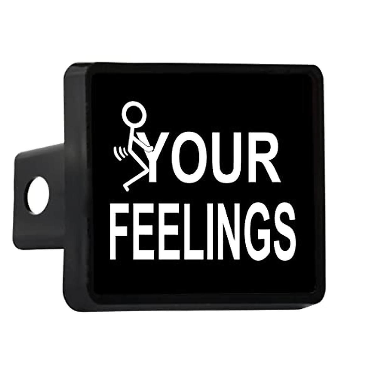 Funny F Your Feelings Screw Your Feelings Trailer Hitch Cover Plug Gift Idea Car Truck Sarcastic Joke