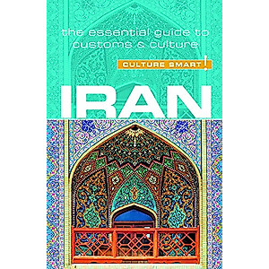 Iran - Culture Smart!: The Essential Guide to Customs & Culture