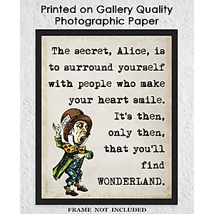 "The Secret, Alice, is…" Mad Hatter, Alice in Wonderland: Positive Quotes; Inspirational, Motivational Wall Art Decor Poster for Office, Classroom, Livingroom & Bedroom | Unframed Posters 8x10"