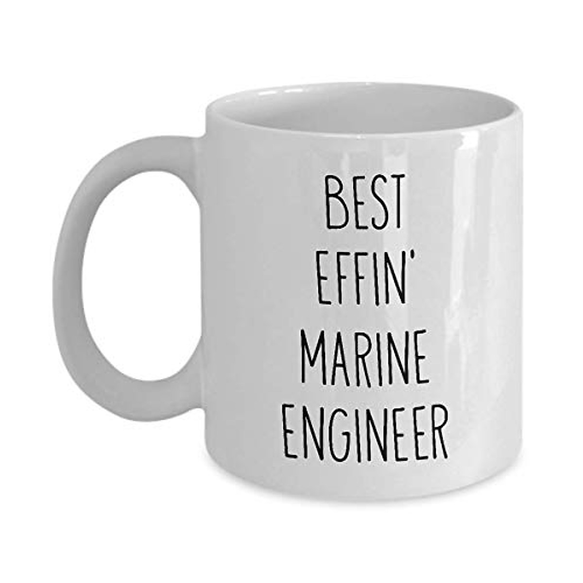 Mugs for Marine Engineer Best Effin' Marine Engineer Ever Funny Coffee Mug Tea Cup Fun Inspirational Mug Idea