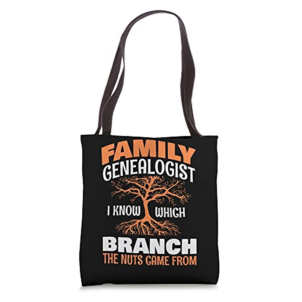 Family Genealogist I Know Which Branch the Nuts Game from Tote Bag