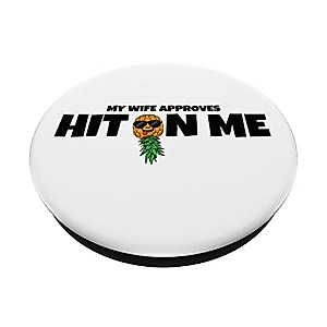Hit On Me My Wife Approves Swinger Pineapple Men PopSockets Swappable PopGrip