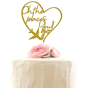 Oh the Places You'll Go Cake Topper - Travel Themed Cake Decor, Retirement, Graduation, Farewell, 1st Birthday Party Decorations, Gold Glitter