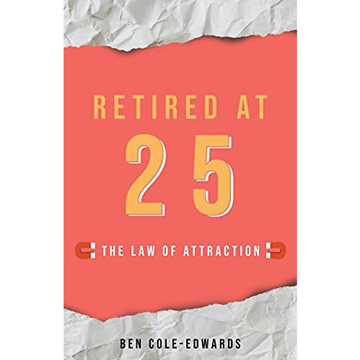 Retired At 25: The Law Of Attraction
