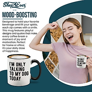 shop4ever I'm Only Talking to My Dog Today Ceramic Coffee Mug Tea Cup. Funny Gift for Dog Dad Mom 11 oz. (Black Handle)
