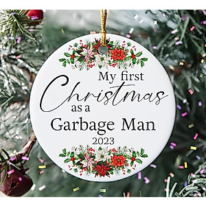 My First Christmas as a Garbage Man 2023 Ornament, Gifts for Merry Xmas Happy New Year Sanitation Engineer Waste Management Professional Collector Worker Dustman Garbageman