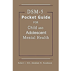 DSM-5 Pocket Guide for Child and Adolescent Mental Health 2015 Edition