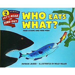 Who Eats What?: Food Chains and Food Webs (Let's-Read-and-Find-Out Science 2)