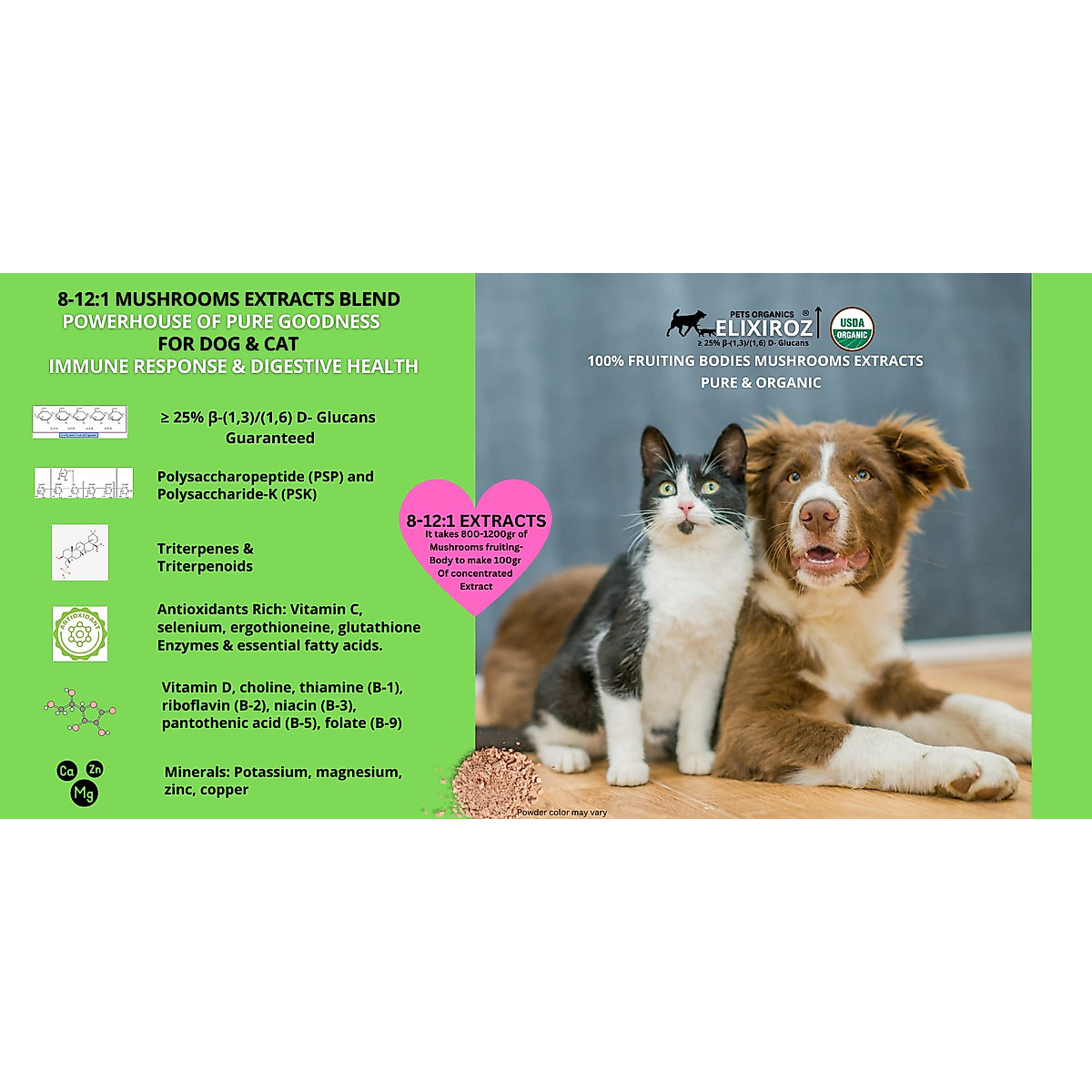 MAXIMUM IMMUNITY >25% β-glucan 100% Mushrooms Fruiting Body Extracts, Veterinarians formulation for Dogs & Cats Immune & Digestive Systems with Turkey tail & >35% β-glucan Reishi extracts.250 SERVINGS