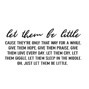 CustomVinylDecor "Let Them Be Little Cause They're Only That Way for Awhile Quote Vinyl Wall Decal | Home Decor Sticker for Boy or Girl's Bedroom, Playroom, Classroom or Nursery