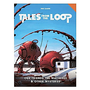 Free League Publishing Tales from The Loop: Our Friends Machines & Mysteries