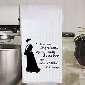 WCGXKO V. Crawley Quote Inspired Kitchen Decor Housewarming Gift for Fans Lady Violet Feminist Gift (Them accurately Towel)