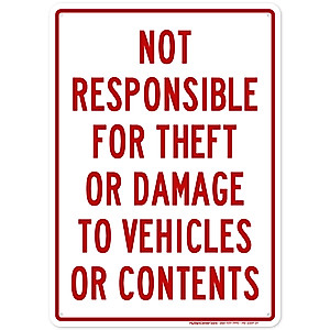 Not Responsible for Theft Or Damage To Vehicles Or Contents Sign, 10x14 Inches, Rust Free .040 Aluminum, Fade Resistant, Made in USA by My Sign Center