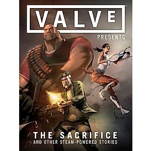 Valve Presents: The Sacrifice and Other Steam-Powered Stories Volume 1
