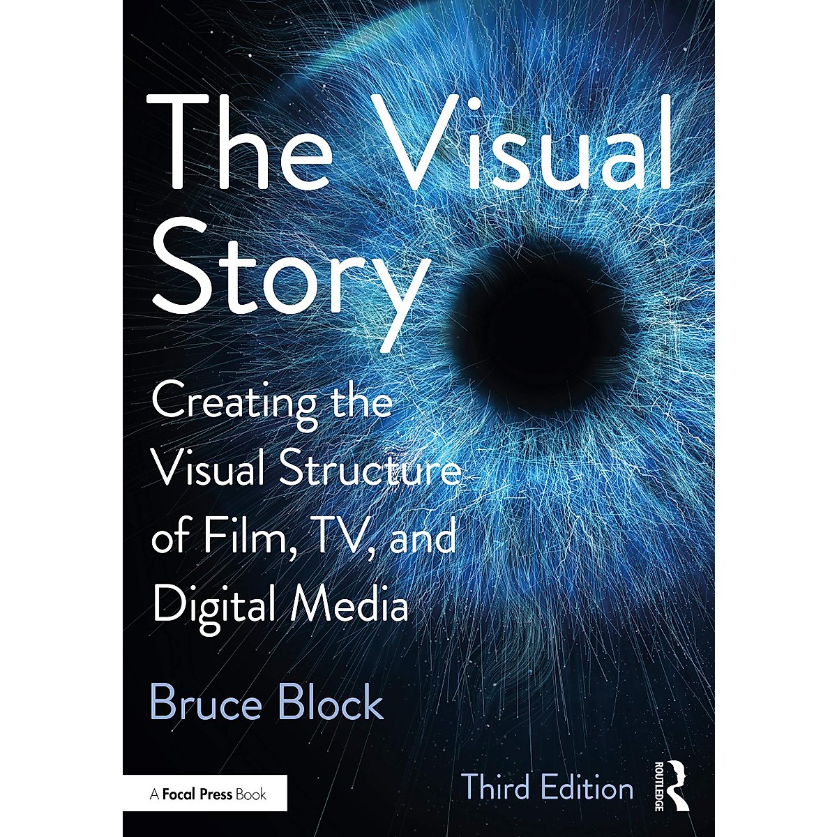 The Visual Story: Creating the Visual Structure of Film, TV, and Digital Media