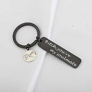 CENWA Best Friend Keychain Besties Gift Bitch You're My Soulmate Keychain BFF Gift (My Soulmate black K)