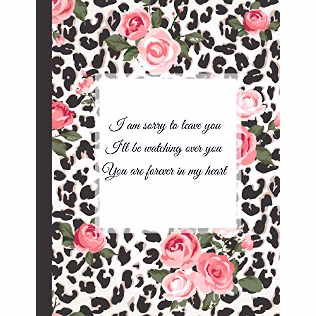 I AM ALWAYS WITH YOU: What My Family Should Know Record Book: Final Wishes, Estate Planner, Funeral Instructions, In Case of Emergency, DNR Info, Farewell Letters, 8.5 x 11
