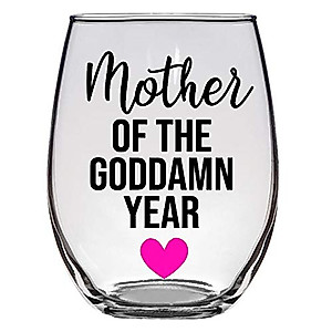 Gift For Single Mom - Mother of the Goddamn Year - Premium 21oz Stemless Wine Glass