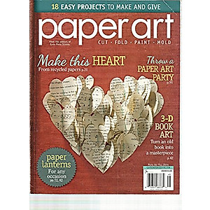 PAPER ART, FALL, 2014 (THROW A PAPER ART PARTY * 3-D BOOK ART * MAKE THIS HEART