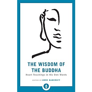 The Wisdom of the Buddha: Heart Teachings in His Own Words (Shambhala Pocket Library)
