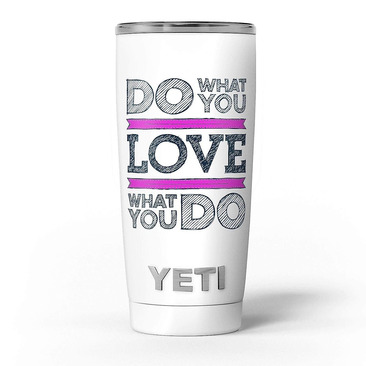 Design Skinz Do What You Love What You Do Pink V2 - Skin Decal Vinyl Wrap Kit Compatible with The Yeti Rambler Cooler Tumbler Cups