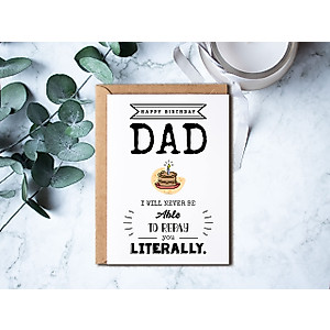 Happy Birthday Card For Dad - I Will Never Be Able To Repay You Literally - Hilarious Birthday Card From Son Daughter - Dad Birthday Card