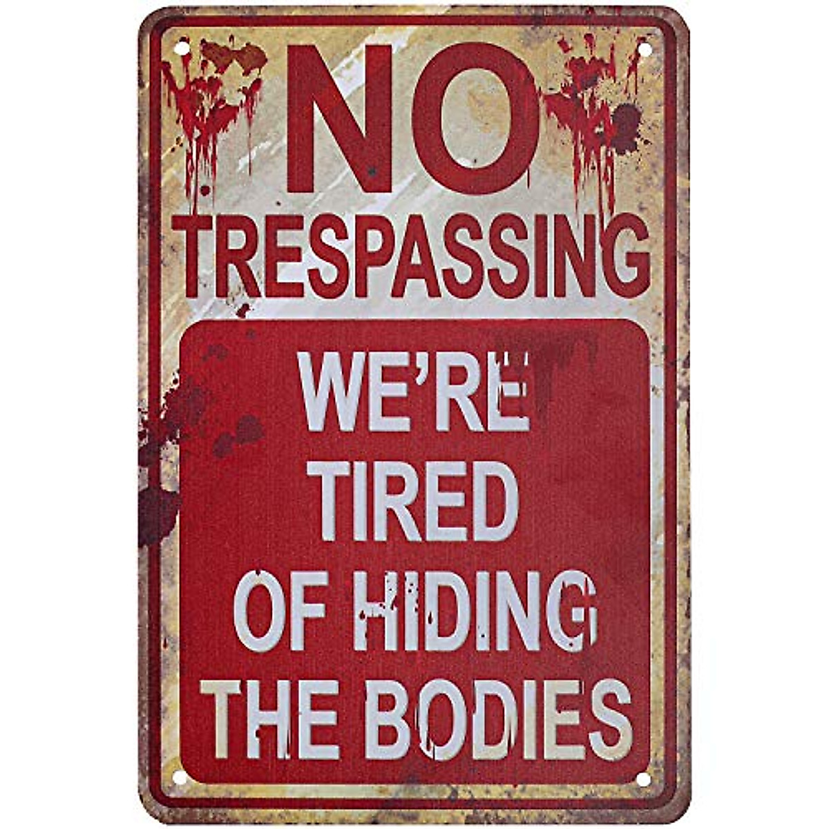 Halloween Metal Signs No Trespassing We're Tired of Hiding the Bodies Metal Sign Retro Fashion Chic Funny Metal Tin Sign for Halloween Decorations