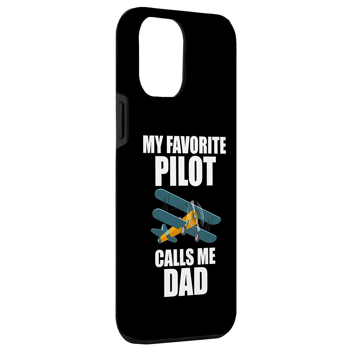 iPhone 12 Pro Max Aviation My Favorite Pilot Calls Me Dad Mens Dad of a Pilot Case