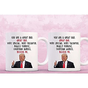 Trump DAD Gifts Coffee Mugs - Novelty DAD Gifts From Daughter/Son/Wife - You Are A Great Dad, Funny Gift Idea for Dad, Fathers Day, Him, Unique, Best, Birthday, Presents 11oz