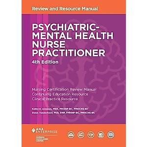 Psychiatric-Mental Health Nurse Practitioner Review and Resource Manual, 4th Edition