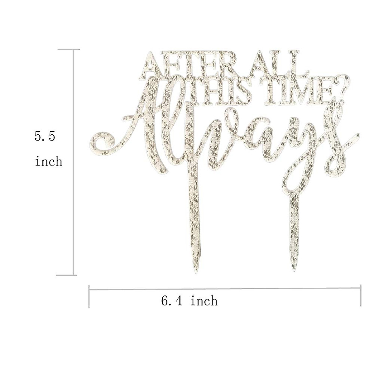 Always Wedding Cake Topper, After All This Time Always Cake Topper, Wedding/Anniversary/Bridal shower/Birthday Cake Topper