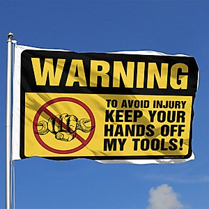 Stuff for Your Room Warning to Avoid Injury Keep Your Hands Off My Tools ! Flag Man Cave Rules Garden Flags Funny ( Size : 60X90CM )