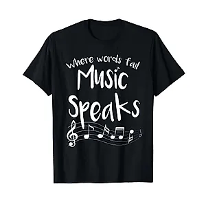 Where Words Fail Music Speaks Musical Shirt Broadway Gift