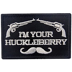 I'm Your Huckleberry Patch Embroidered Tactical Applique Army Morale Hook & Loop Emblem, White