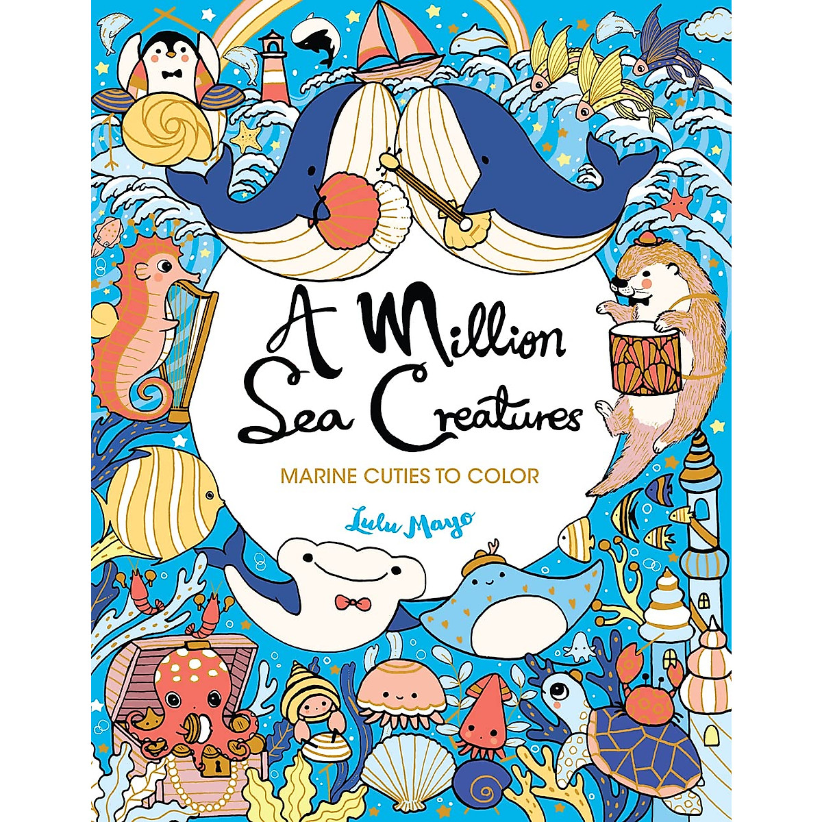 A Million Sea Creatures: Marine Cuties to Color (A Million Creatures to Color)