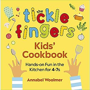 The Tickle Fingers Kids’ Cookbook: Hands-on Fun in the Kitchen for 4-7s