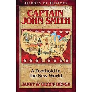 Captain John Smith: A Foothold in the New World (Heroes of History)