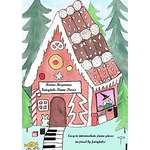 Fairytale Piano Pieces: Easy to intermediate piano pieces inspired by fairytales
