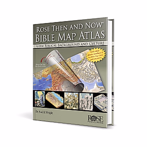 Rose Then and Now Bible Map Atlas: With Biblical Background and Culture