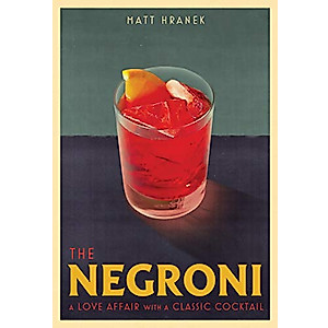 The Negroni: A Love Affair with a Classic Cocktail