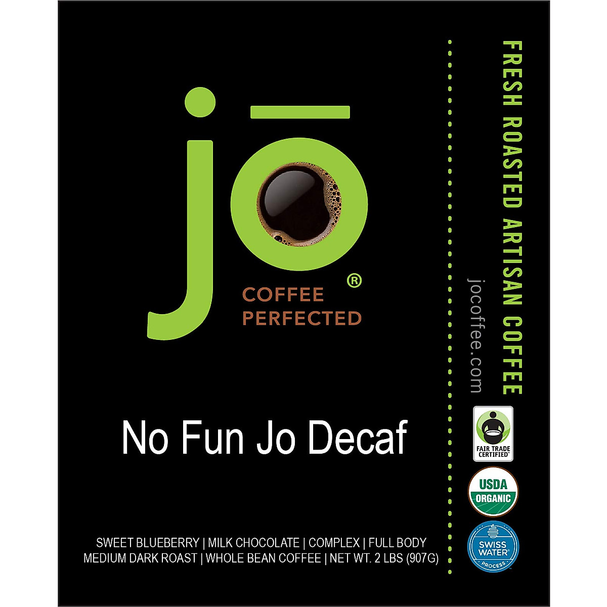NO FUN JO DECAF: 2 lb, Organic Decaf Coffee, Whole Bean, Swiss Water Process, Fair Trade Certified, Medium Dark Roast, 100% Arabica Coffee, Certified Organic, Chemical Free Gluten Free, Decaf Espresso