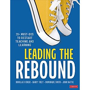 Leading the Rebound: 20+ Must-Dos to Restart Teaching and Learning