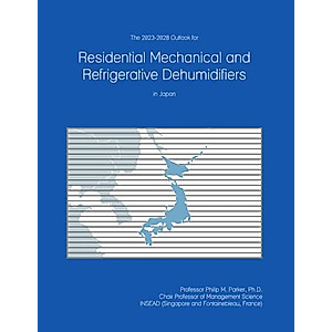 The 2023-2028 Outlook for Residential Mechanical and Refrigerative Dehumidifiers in Japan