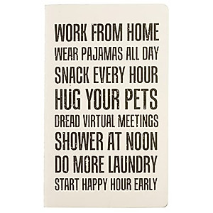 Primitives by Kathy Work from Home Wear Pajamas All Day Snack Every Hour Hug Your Pets Dread Virtual Meetings Shower at Noon Do More Laundry Home Décor Gift Set
