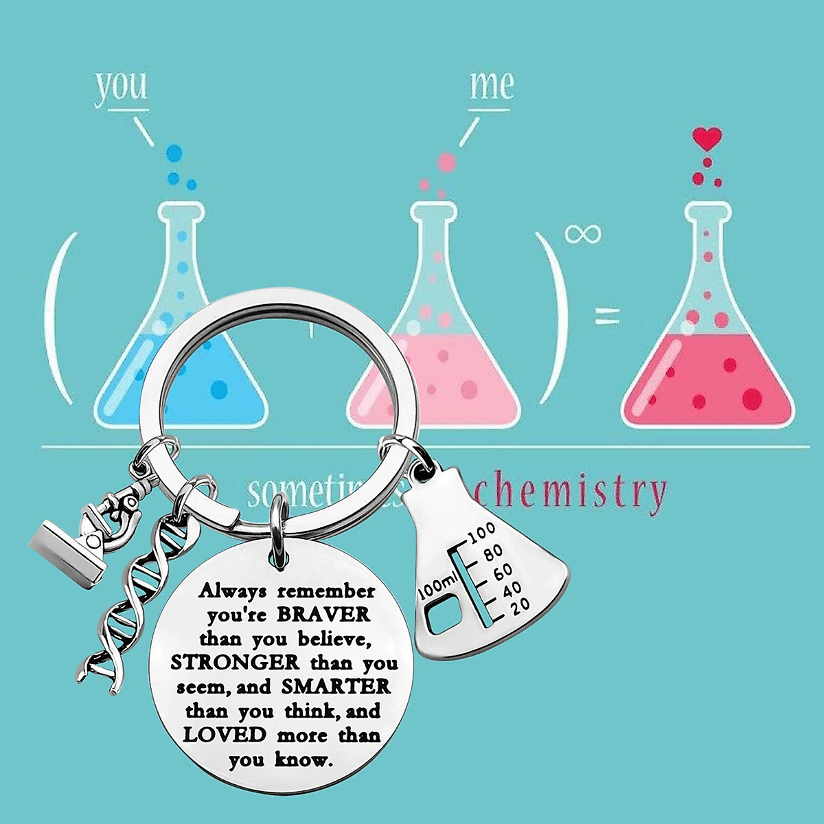 WSNANG Biology Chemistry Keychain Always Remember You Are Braver Stronger Smarter Than You Think Keychain Future Chemist Gift (Biology Chemistry Keychain)