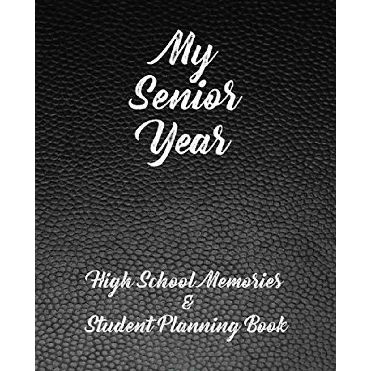 My Senior Year: High School Planner for: Class Assignments, Homework, Goals, Activities, Clubs